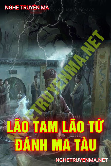 Truyện Ma Lão Tam Lão Tứ Đại Chiến Ma Tàu Mp3 - Truyện Ma Quàng A Tũn