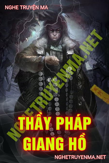 Truyện Ma Thầy Pháp Giang Hồ Mp3 - Truyện Ma Nguyễn Huy