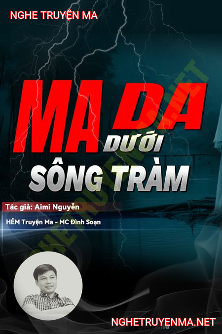 Truyện Ma Ma Da Dưới Sông Tràm Mp3 - Truyện Ma Đình Soạn