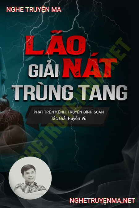 Truyện Ma Lão Nát Giải Trùng Tang Mp3 - Truyện Ma Đình Soạn