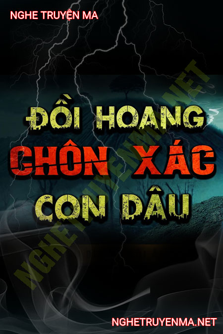 Truyện Ma Đồi Hoang Chôn X.ác Con Dâu Mp3 - Truyện Ma Duy Thuận