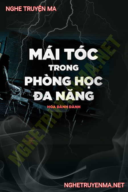 Truyện Ma Ma Tóc Trong Phòng Học Đa Năng Mp3 - Truyện Ma Audio Hay Nhất