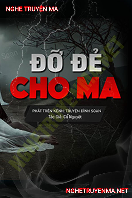 Truyện Ma Đỡ Đẻ Cho Ma Mp3 - Truyện Ma Audio Hay Nhất