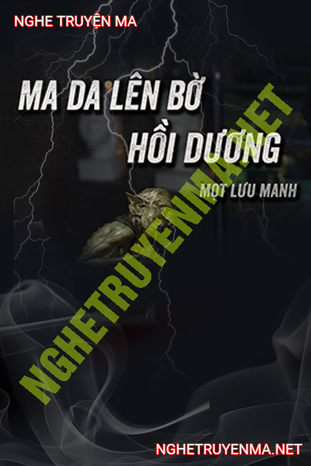 Truyện Ma Ma Da Lên Bờ Hồi Dương Mp3 - Truyện Ma Audio Hay Nhất